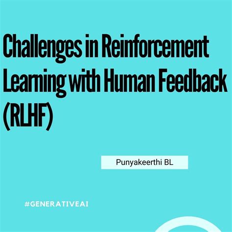 punyakeerthi bl on linkedin reinforcementlearning humanfeedback ai challenges collaboration