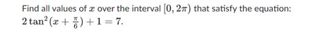 Solved Find all values of x over the interval π that Chegg