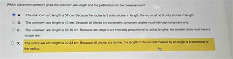Solved Which Statement Correctly Gives The Unknown Arc Length And The Justification For The
