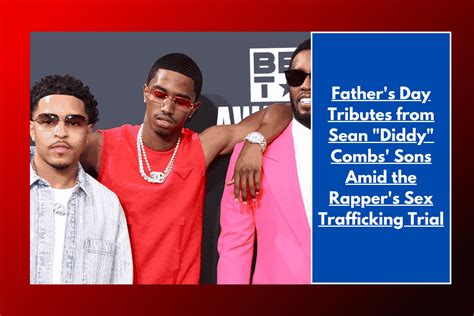 Fathers Day Tributes From Sean Diddy Combs Sons Amid The Rappers Sex Trafficking Trial