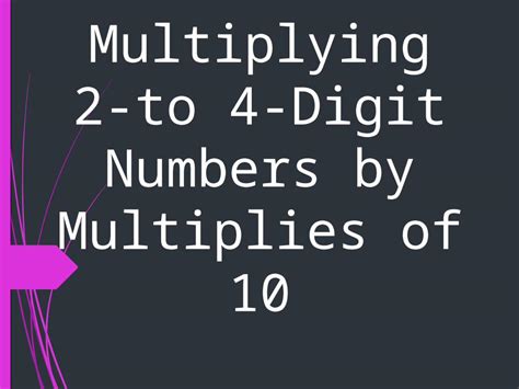 PPTX 6 Multiplying 2 To 4 Digit Numbers By Multiplies Of 10 DOKUMEN TIPS