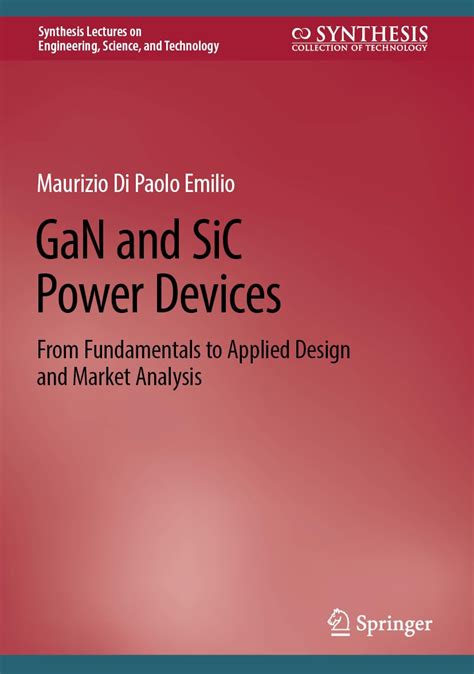 Gan And Sic Power Devices From Fundamentals To Applied Design And Market Analysis Power