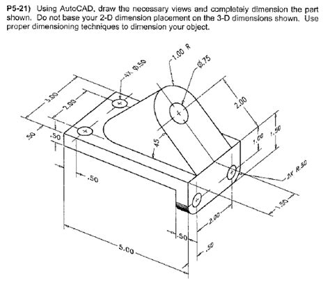 Solved Using AutoCAD Draw The Necessary Views And Chegg