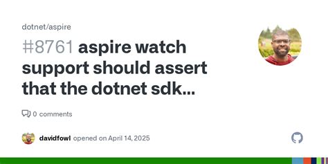 Aspire Watch Support Should Assert That The Dotnet Sdk Version Is At