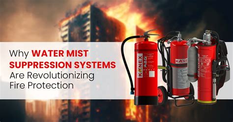 Why Water Mist Suppression Systems Are Revolutionizing Fire Protection