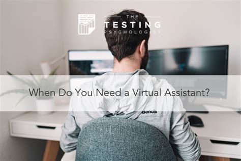 When Do You Need A Virtual Assistant 1 The Testing Psychologist