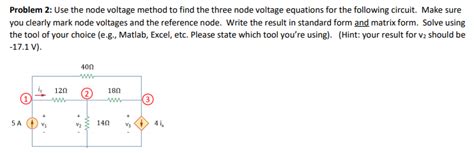 Solved Problem 2 Use The Node Voltage Method To Find The Chegg Com