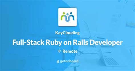 Full Stack Ruby On Rails Developer At Keyclouding Remote Work From