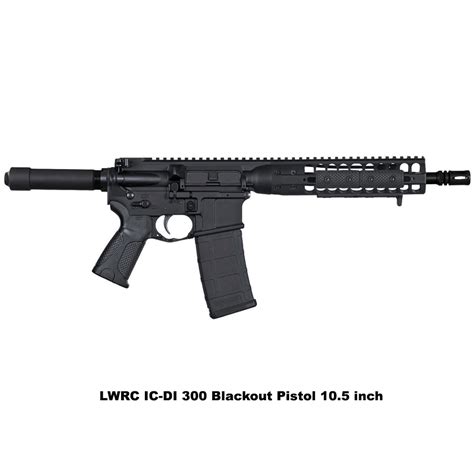 Lwrc Di 300 Blk Pistol Lwrc Ic Di 300 Blackout Pistol 10 5 Inch
