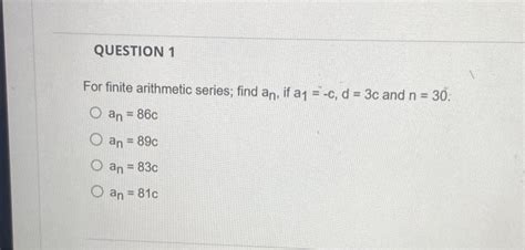 Solved For Finite Arithmetic Series Find An If A1−cd3c