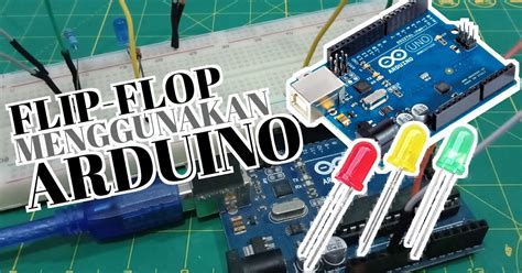 Membuat Flip Flop Menggunakan Arduino