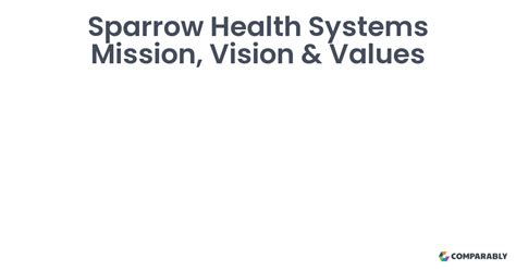 Sparrow Health Systems Mission Vision And Values Comparably