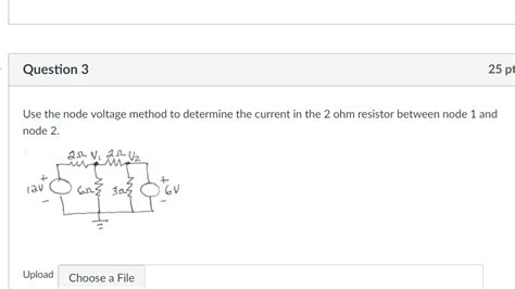 Solved Question 3 25 Pt Use The Node Voltage Method To Chegg Com