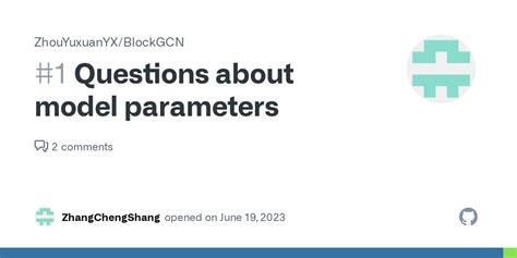 Questions About Model Parameters · Issue 1 · Zhouyuxuanyxblockgcn · Github
