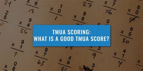 TMUA Scoring What Is A Good TMUA Score UniAdmissions