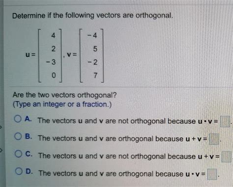 Solved Determine If The Following Vectors Are Orthogonal Chegg