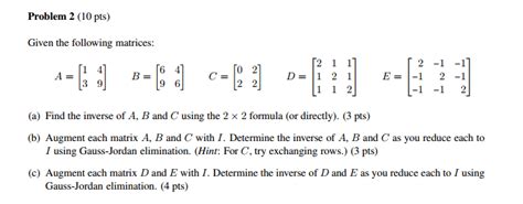 solved given the following matrices a [1 4 3 9] b [6