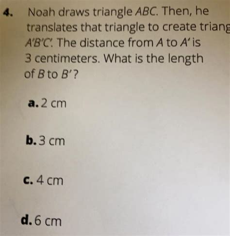 4 Noah Draws Triangle Abc Then He Translates That Triangle To Create