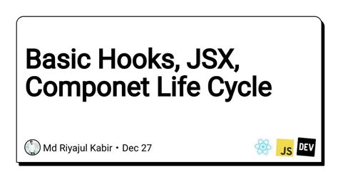 Basic Hooks Jsx Componet Life Cycle Rdevto