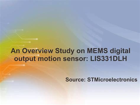 An Overview Study On MEMS Digital Output Motion Sensor LIS331DLH PPT Operating Systems