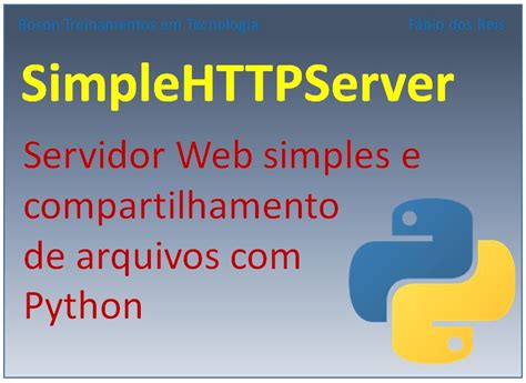 SimpleHTTPServer Acesso a arquivos e servidor Web instantâneo Python Bóson Treinamentos