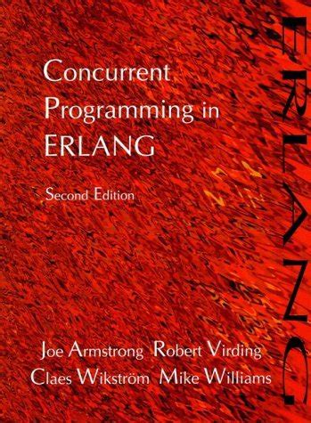 Concurrent Programming In Erlang Nd Edition By Robert Virding Goodreads