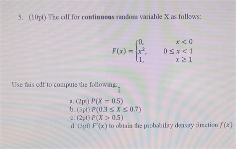 Solved 5 10pt The Cdf For Continuous Random Variable X As