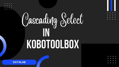Cascading Select In Kobotoolbox Youtube