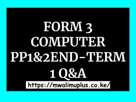 Form 3 Computer S Pp1andpp2 End Term 1 Exams Qanda Mwalimu Plus Kenya