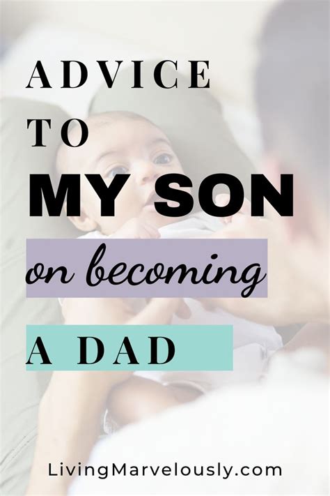 A Little Advice To My Son On Becoming A Dad For The First Time How To