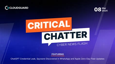 Issue 05 Chatgpt Credential Leak Spyware Discovered In Whatsapp And Apple Zero Day Flaw Updates