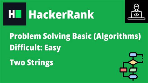 Resolviendo Two Strings En Hackerrank B Coding Logicadeprogramacion Youtube