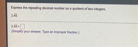 solved express the repeating decimal number as a quotient of