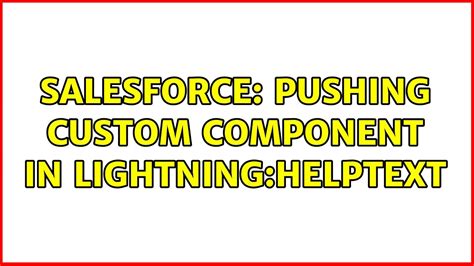 salesforce pushing custom component in lightning helptext youtube