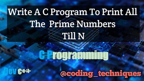 Print All The Prime Numbers Upto N C Programming Learn C