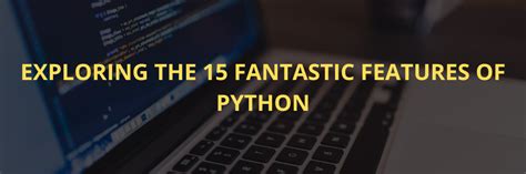 Features Of Python Programming Language 15 Key Advantages