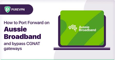 How To Port Forward On Aussie Broadband And Bypass Cgnat