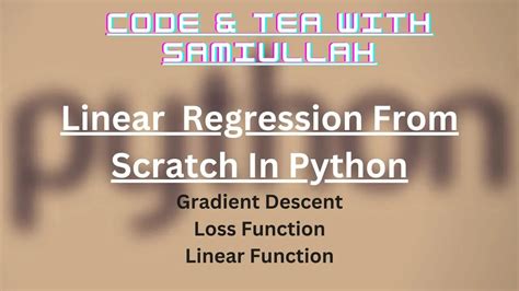 Linear Regression From Scracth In Python Gradient Descent Loss Linear Machine Learning