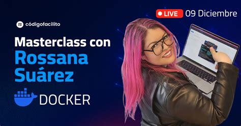 Masterclass Con Rossana Suárez Roxs Docker