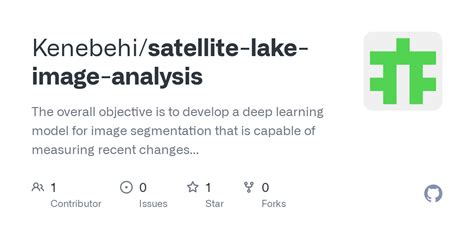 GitHub Kenebehi Satellite Lake Image Analysis The Overall Objective Is To Develop A Deep