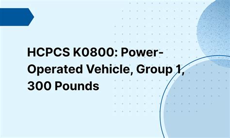 Hcpcs K0800 Power Operated Vehicle Group 1 300 Pounds