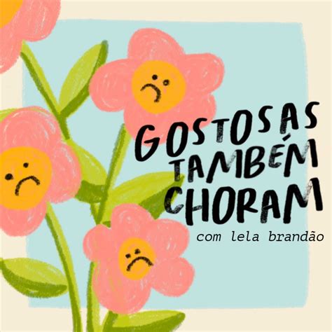 Gostosas Também Choram بودكاست Apple Podcasts