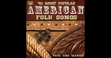 ‎40 Most Popular American Folk Songs Album By Paul And Margie Apple Music