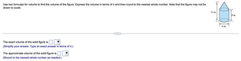 Solved Use Two Formulas For Volume To Find The Volume Of The Chegg