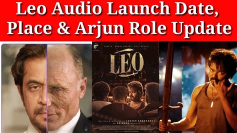 Leo Audio Launch Date Place And Arjun Role Update Leo Movie In Arjun