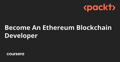 Become An Ethereum Blockchain Developer Coursera