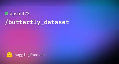 Austint73 Butterfly Dataset · Datasets At Hugging Face