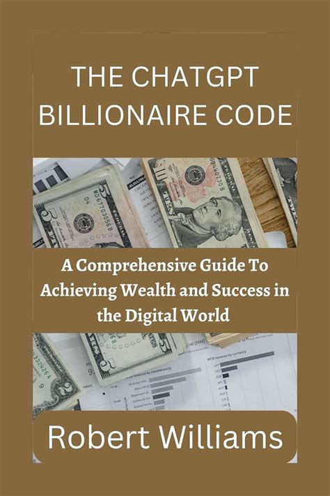The Chatgpt Billionaire Code A Comprehensive Guide To