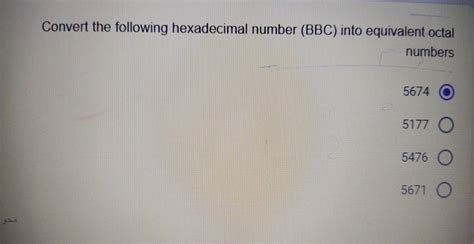 Solved Convert The Following Hexadecimal Number Bbc Into