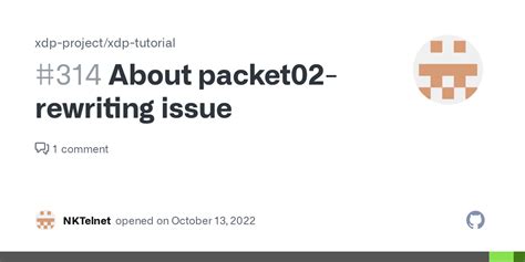 About Packet02 Rewriting Issue · Issue 314 · Xdp Projectxdp Tutorial